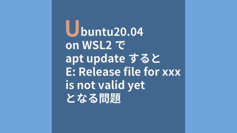Ubuntu20.04 on WSL2でapt updateするとE: Release file for xxx is not valid yetとなる問題